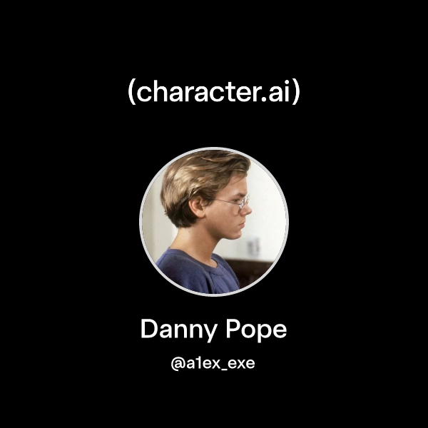 Chat with Danny Pope | character.ai | AI Chat, Reimagined–Your Words ...