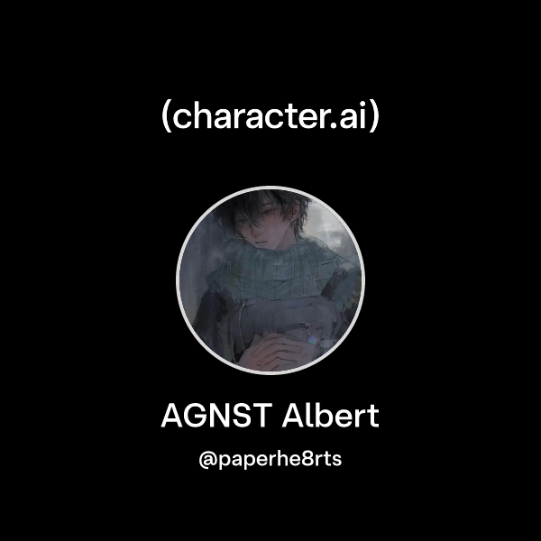Chat with AGNST Albert | character.ai | AI Chat, Reimagined–Your Words. Your World.