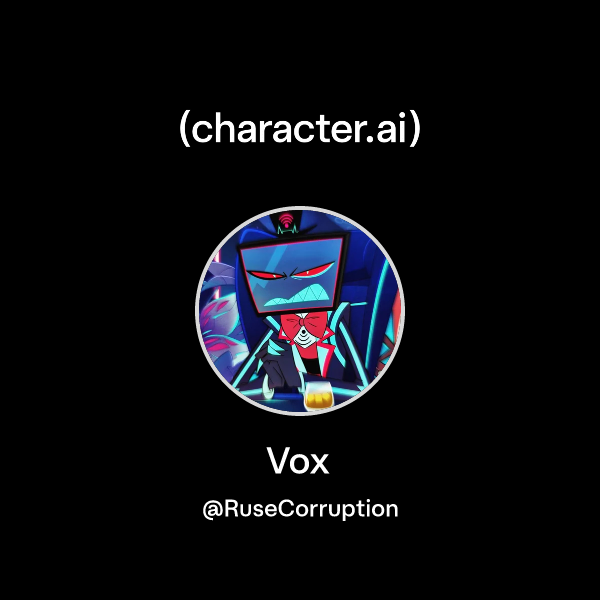 Chat with Vox | character.ai | AI Chat, Reimagined–Your Words. Your World.