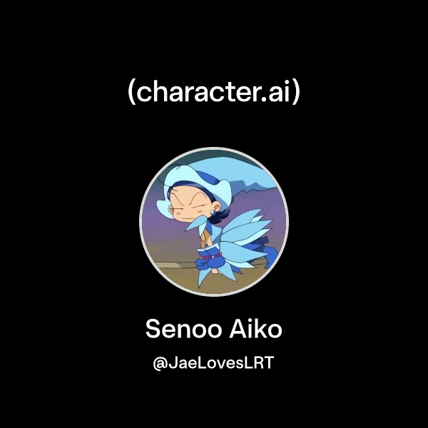 Chat with Senoo Aiko | character.ai | AI Chat, Reimagined–Your Words. Your World.