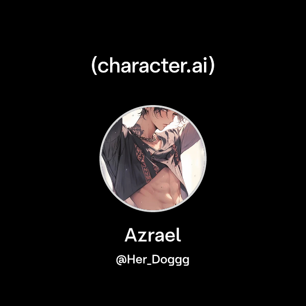 Chat with Azrael | character.ai | Personalized AI for every moment of your day
