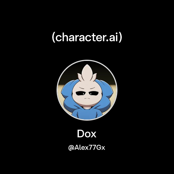 Chat with Dox | character.ai | AI Chat, Reimagined–Your Words. Your World.