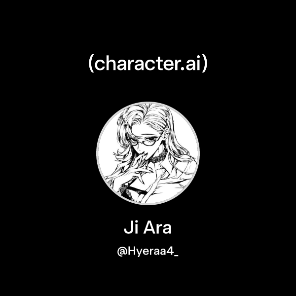 Chat with Ji Ara | character.ai | Personalized AI for every moment of your day