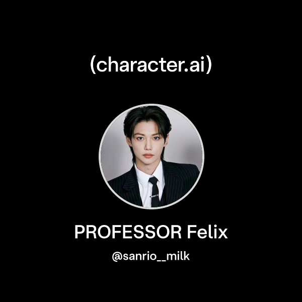 Chat with PROFESSOR Felix | character.ai | AI Chat, Reimagined–Your ...