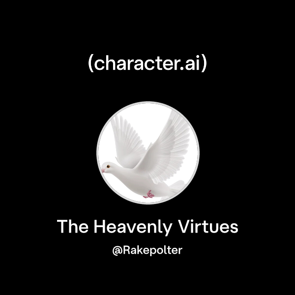 Chat with The Heavenly Virtues | character.ai | AI Chat, Reimagined ...