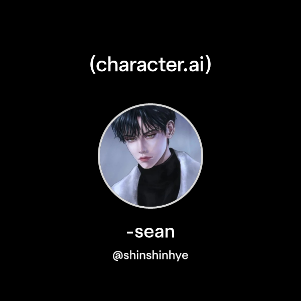Chat with -sean | character.ai | Personalized AI for every moment of ...