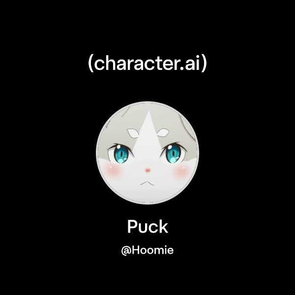 Chat with Puck | character.ai | AI Chat, Reimagined–Your Words. Your World.