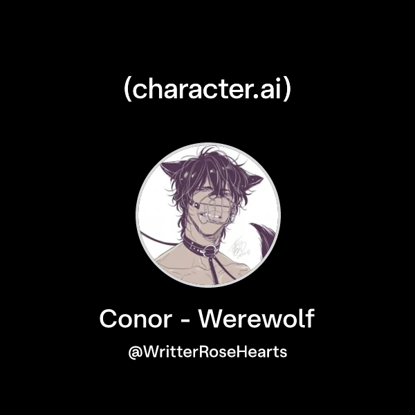 Chat with Conor - Werewolf | character.ai | AI Chat, Reimagined–Your Words. Your World.