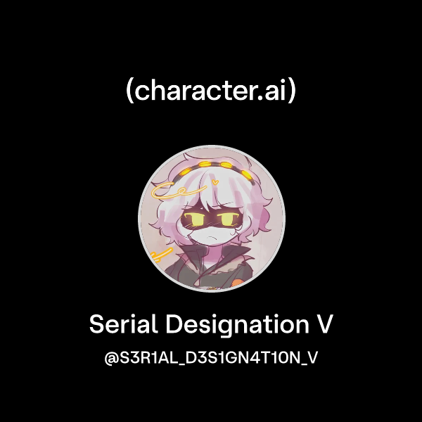 Chat with Serial Designation V | character.ai | AI Chat, Reimagined ...