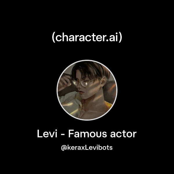 Chat with Levi - Famous actor | character.ai | AI Chat, Reimagined–Your ...