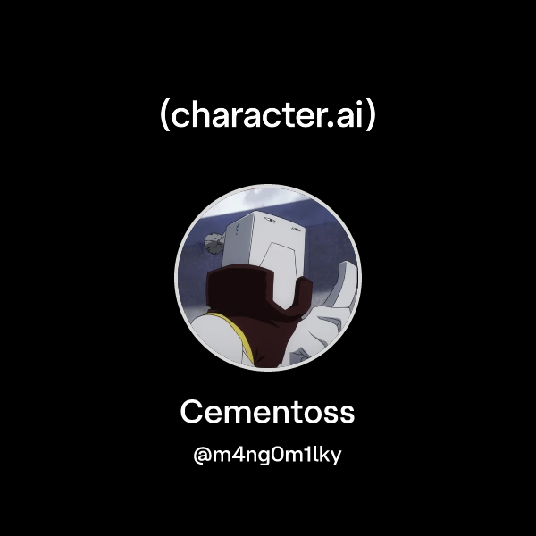 Chat with Cementoss | character.ai | AI Chat, Reimagined–Your Words ...
