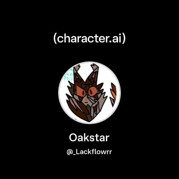 Chat with Oakstar | character.ai | Personalized AI for every moment of ...