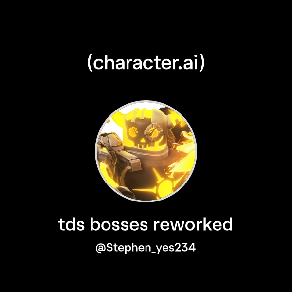 Chat with tds bosses reworked | character.ai | Personalized AI for ...