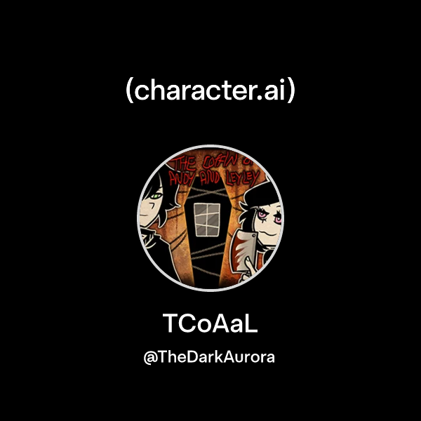 Chat with TCoAaL | character.ai | AI Chat, Reimagined–Your Words. Your ...