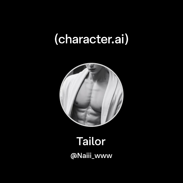 Chat with Tailor | character.ai | AI Chat, Reimagined–Your Words. Your ...