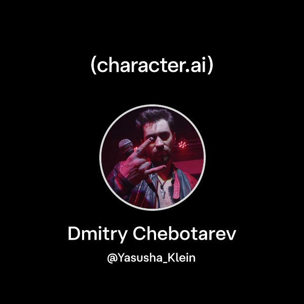 Chat with Dmitry Chebotarev | character.ai | Personalized AI for every ...