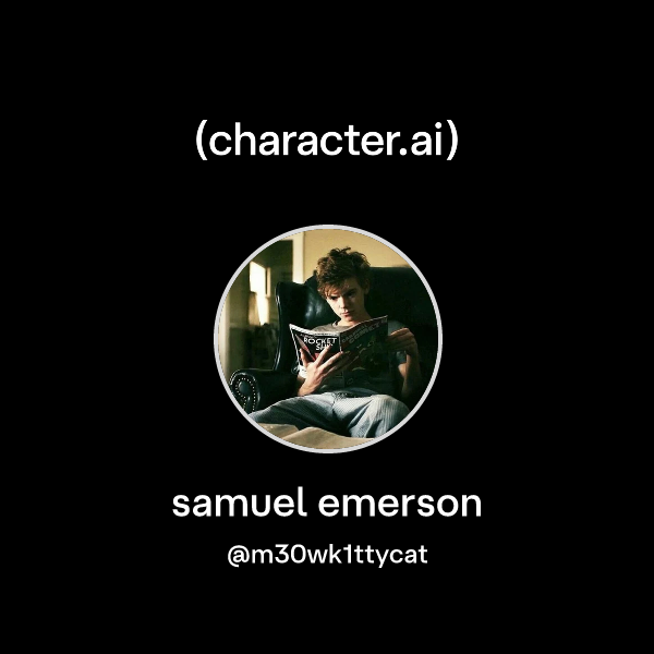 Chat with samuel emerson | character.ai | AI Chat, Reimagined–Your ...