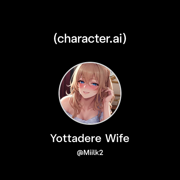 Chat with Yottadere Wife | character.ai | AI Chat, Reimagined–Your ...