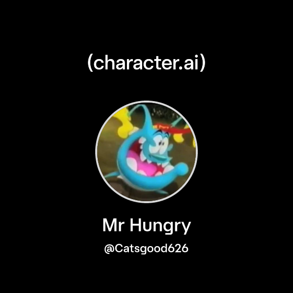 Chat with Mr Hungry | character.ai | Personalized AI for every moment ...