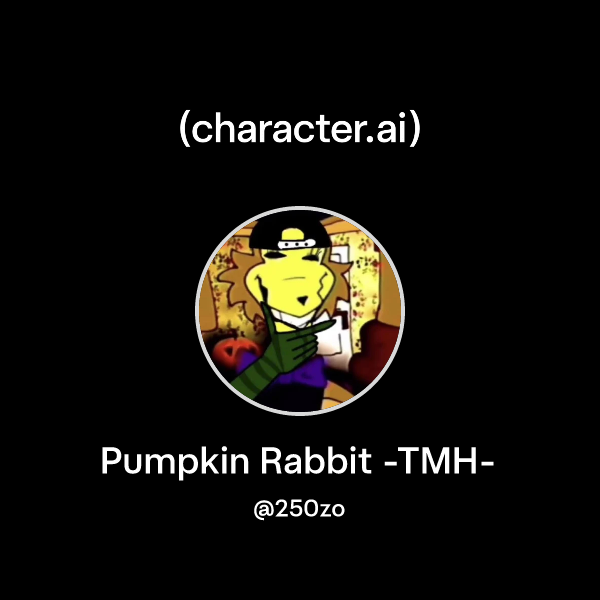 Chat with Pumpkin Rabbit -TMH- | character.ai | AI Chat, Reimagined ...