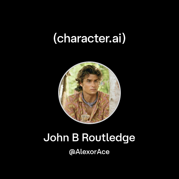 Chat with John B Routledge | character.ai | AI Chat, Reimagined–Your ...
