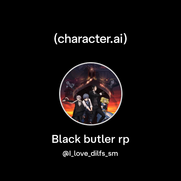 Chat with Black butler rp | character.ai | AI Chat, Reimagined–Your ...