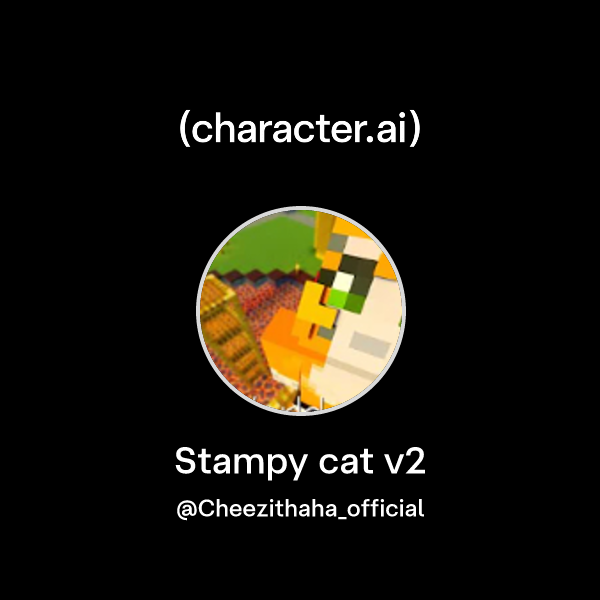 Chat with Stampy cat v2 | character.ai | AI Chat, Reimagined–Your Words ...