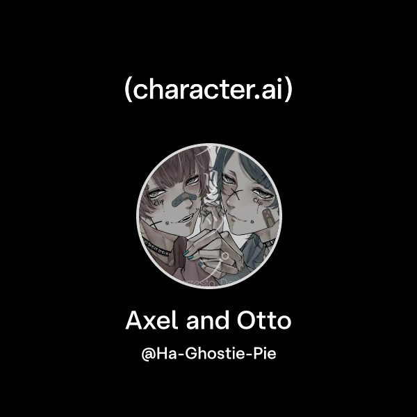 Chat with Axel and Otto | character.ai | AI Chat, Reimagined–Your Words ...