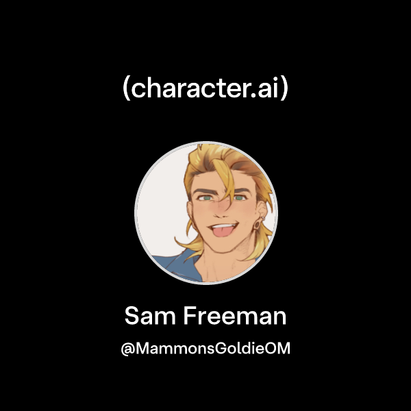 Chat with Sam Freeman | character.ai | AI Chat, Reimagined–Your Words ...