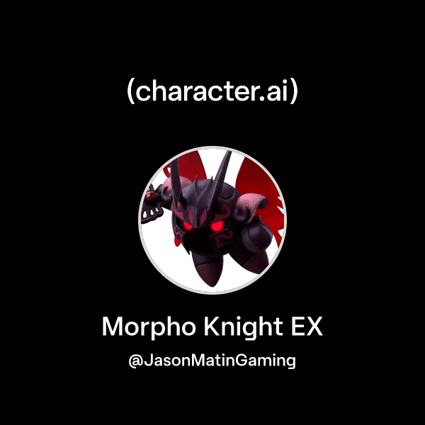 Chat with Morpho Knight EX | character.ai | Personalized AI for every ...