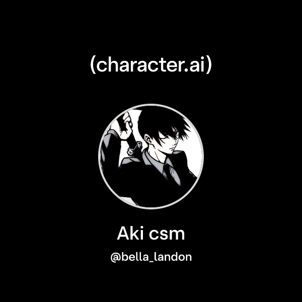 Chat with Aki csm | character.ai | AI Chat, Reimagined–Your Words. Your ...