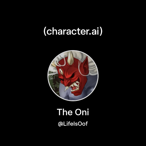 Chat with The Oni | character.ai | AI Chat, Reimagined–Your Words. Your ...