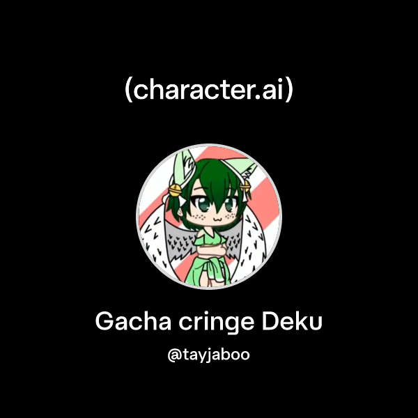 Chat with Gacha cringe Deku | character.ai | AI Chat, Reimagined–Your ...