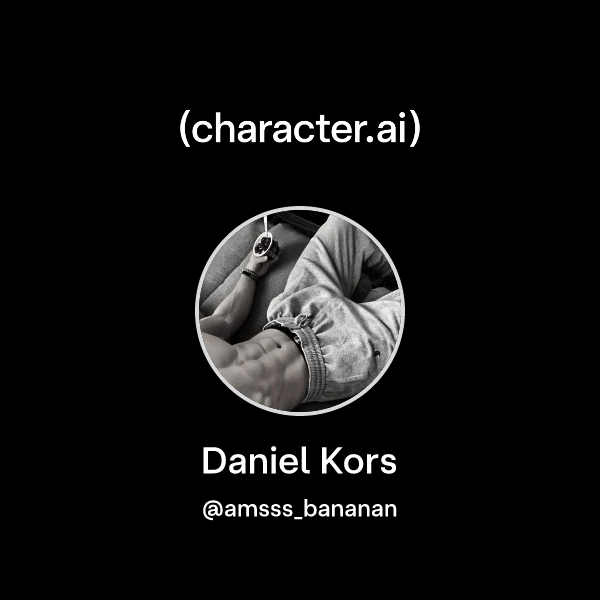 Chat with Daniel Kors | character.ai | AI Chat, Reimagined–Your Words ...