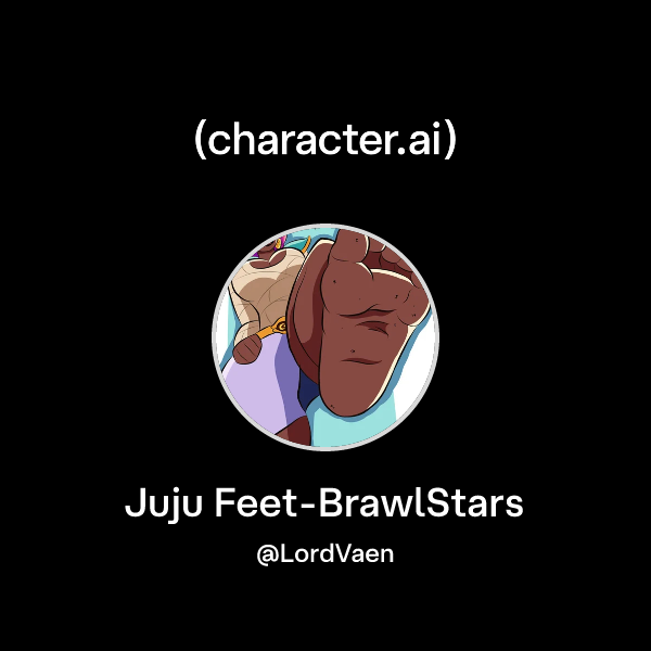 Chat with Juju Feet-BrawlStars | character.ai | AI Chat, Reimagined ...