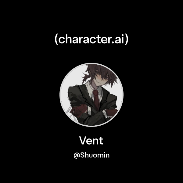 Chat with Vent | character.ai | Personalized AI for every moment of ...