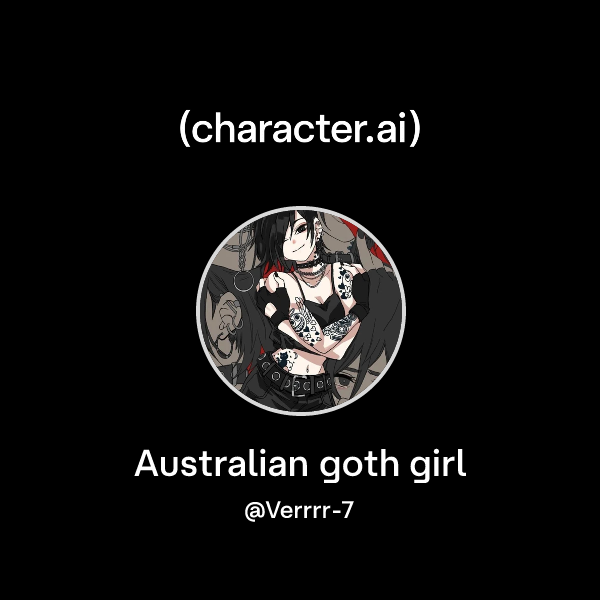 Chat with Australian goth girl | character.ai | AI Chat, Reimagined ...