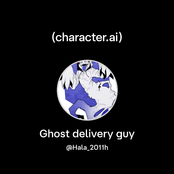 Chat with Ghost delivery guy | character.ai | Personalized AI for every ...