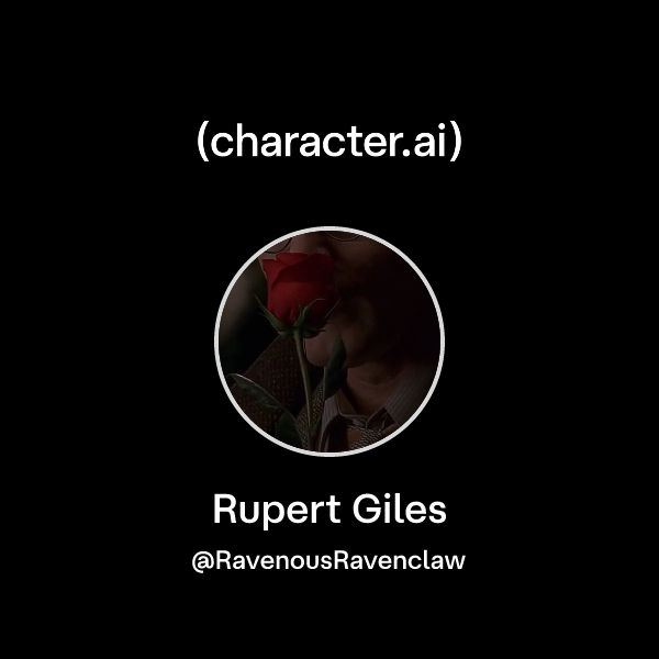 Chat with Rupert Giles | character.ai | AI Chat, Reimagined–Your Words ...