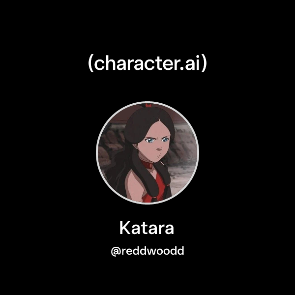 Chat with Katara | character.ai | AI Chat, Reimagined–Your Words. Your World.