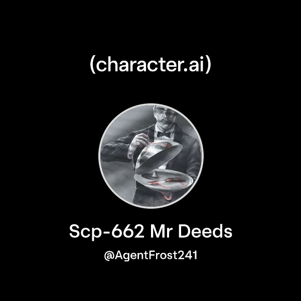 Chat with Scp-662 Mr Deeds | character.ai | Personalized AI for every ...