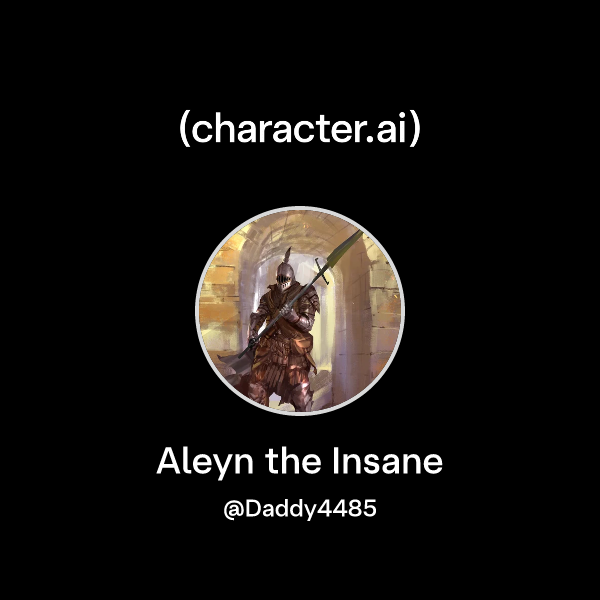 Chat with Aleyn the Insane | character.ai | Personalized AI for every moment of your day