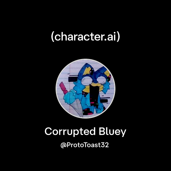 Chat with Corrupted Bluey | character.ai | Personalized AI for every ...