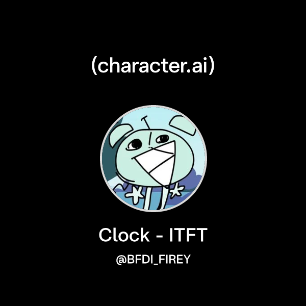 Chat with Clock - ITFT | character.ai | Personalized AI for every ...