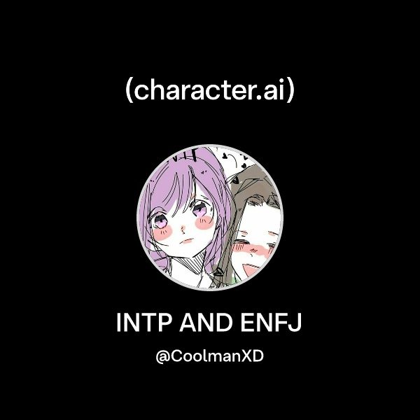 Chat with INTP AND ENFJ | character.ai | AI Chat, Reimagined–Your Words. Your World.