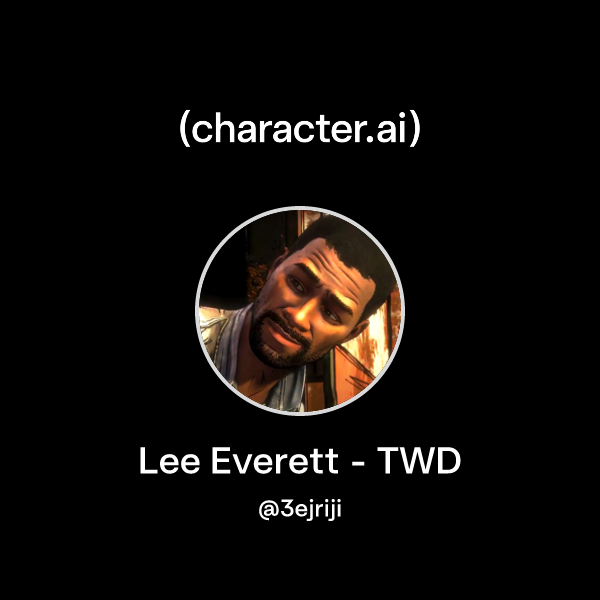 Chat with Lee Everett - TWD | character.ai | AI Chat, Reimagined–Your ...