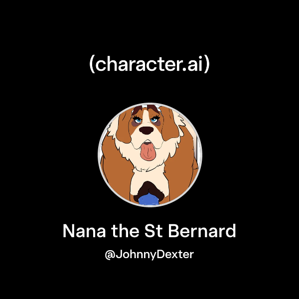 Chat with Nana the St Bernard | character.ai | AI Chat, Reimagined–Your ...