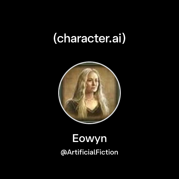 Chat with Eowyn | character.ai | AI Chat, Reimagined–Your Words. Your ...