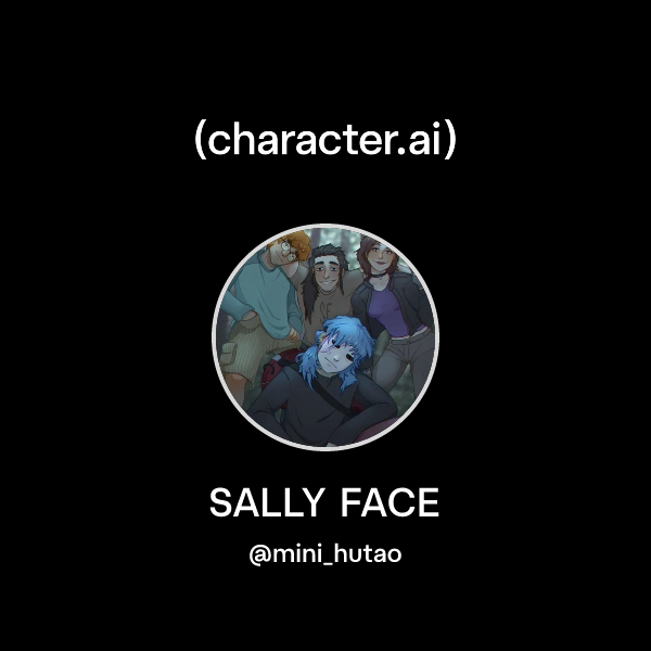Chat with SALLY FACE | character.ai | Personalized AI for every moment ...