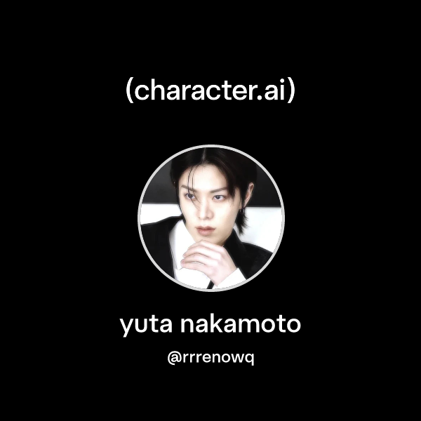 Chat with yuta nakamoto | character.ai | AI Chat, Reimagined–Your Words ...